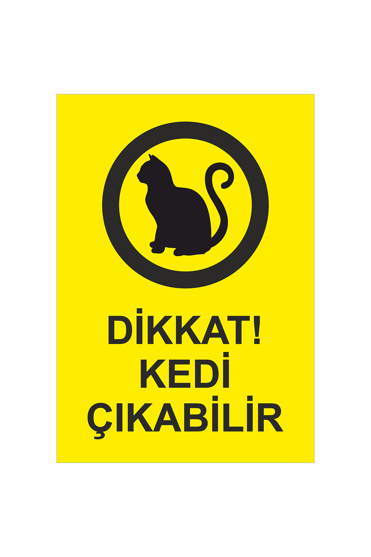 Uyarı Levhası - Dikkat Kedi Çıkabilir | En Uygun Fiyatlar için Tıklayın...
